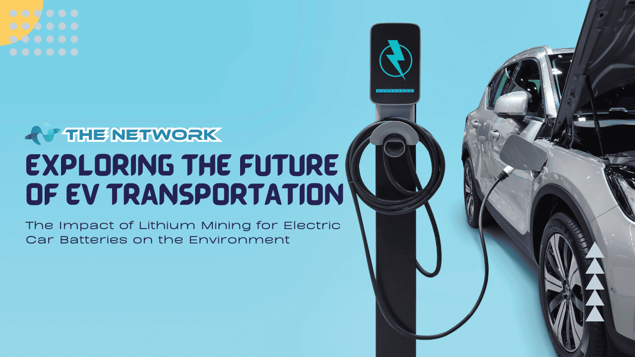 Exploring the Future of Transportation: The Impact of Lithium Mining ...