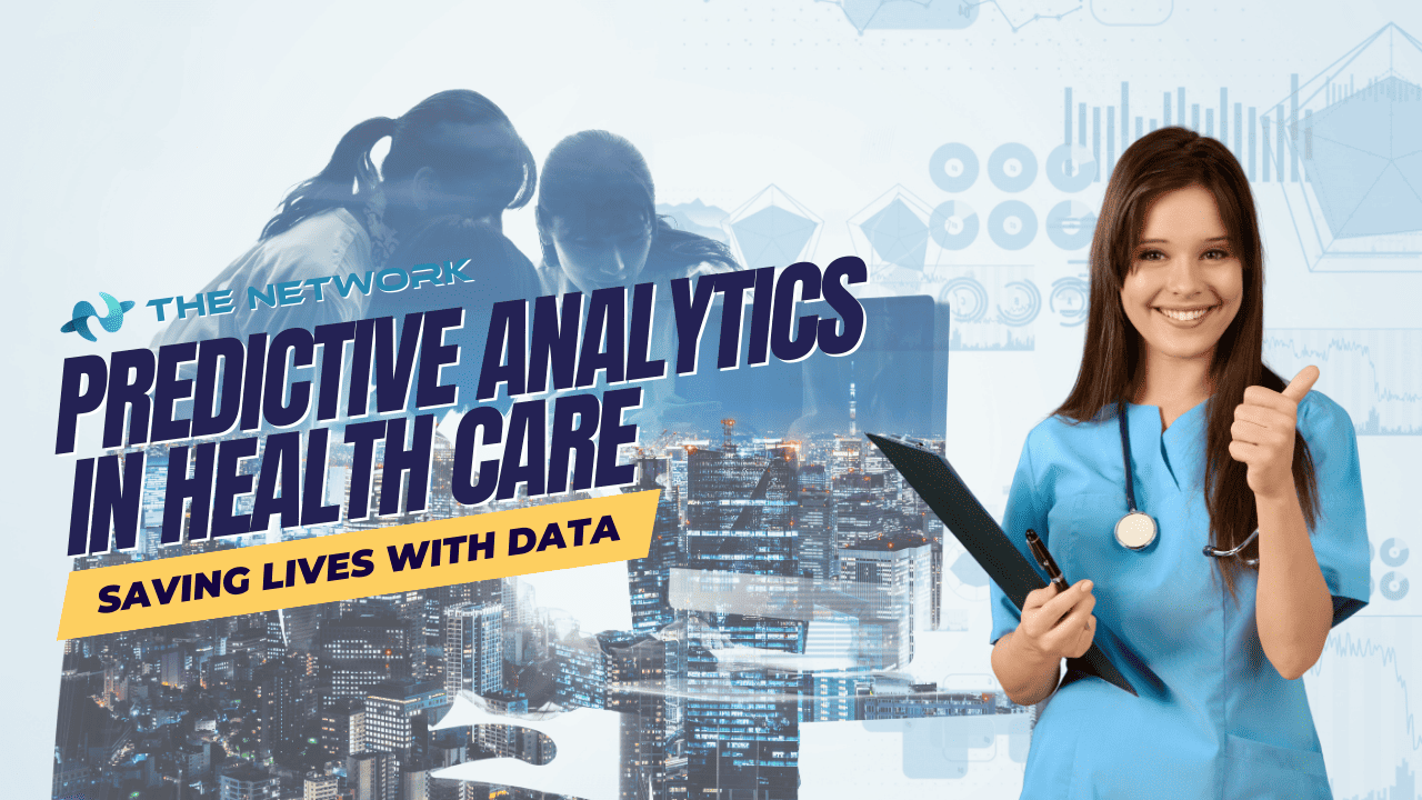 Predictive Analytics in Healthcare: Saving Lives with Data - The Network