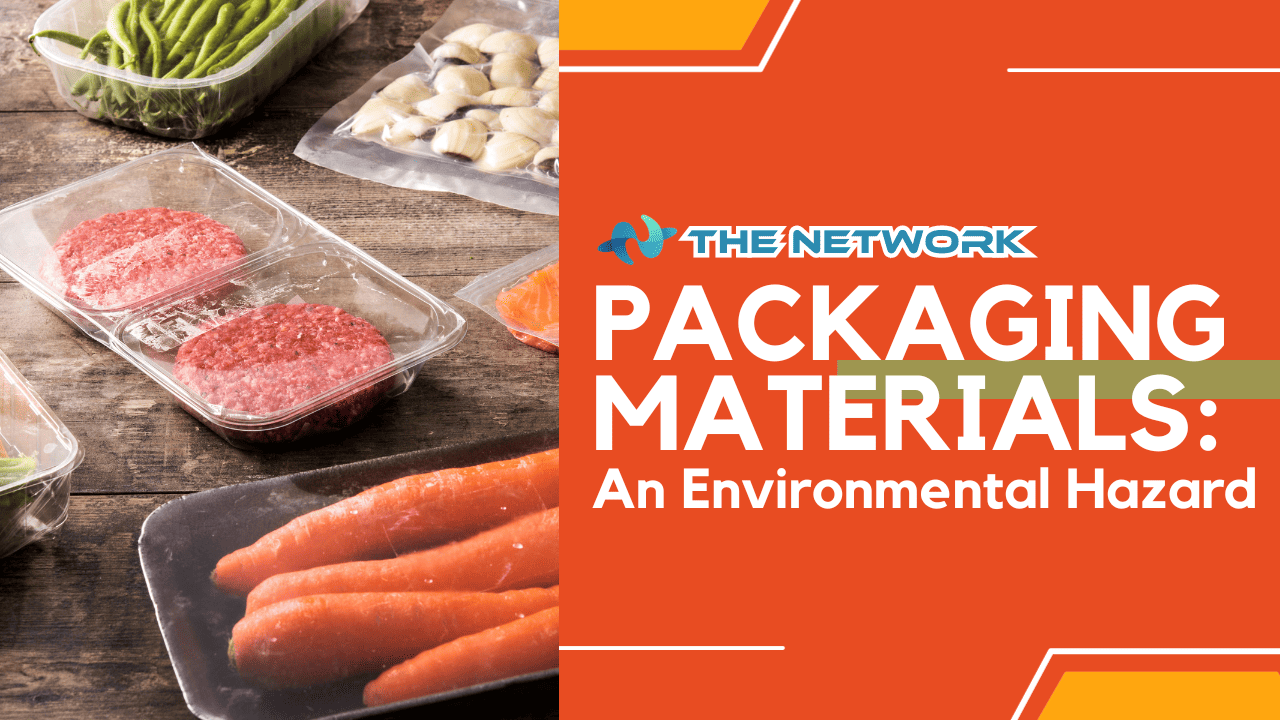 Packaging Materials: An Environmental Hazard - The Network