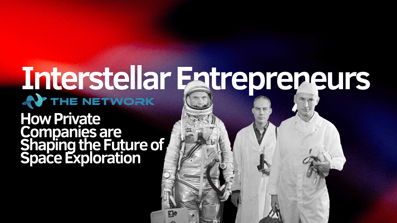 Interstellar Entrepreneurs: How Private Companies are Shaping the ...