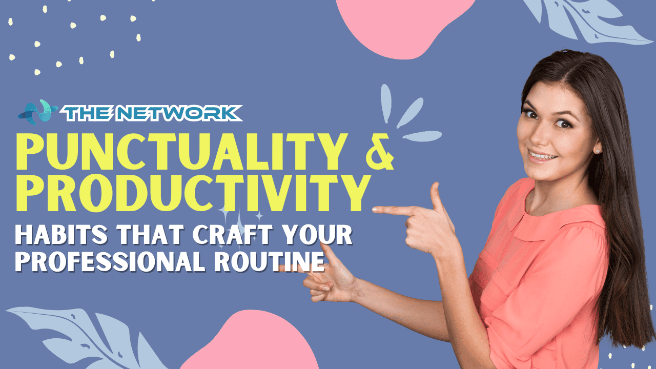 Punctuality & Productivity: Habits That Craft Your Professional Routine ...