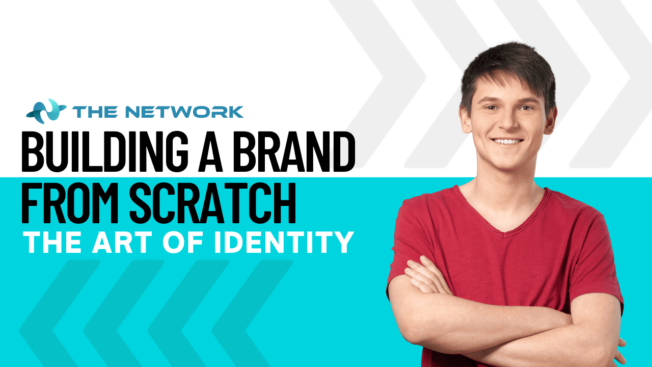 Building a Brand from Scratch: The Art of Identity - The Network