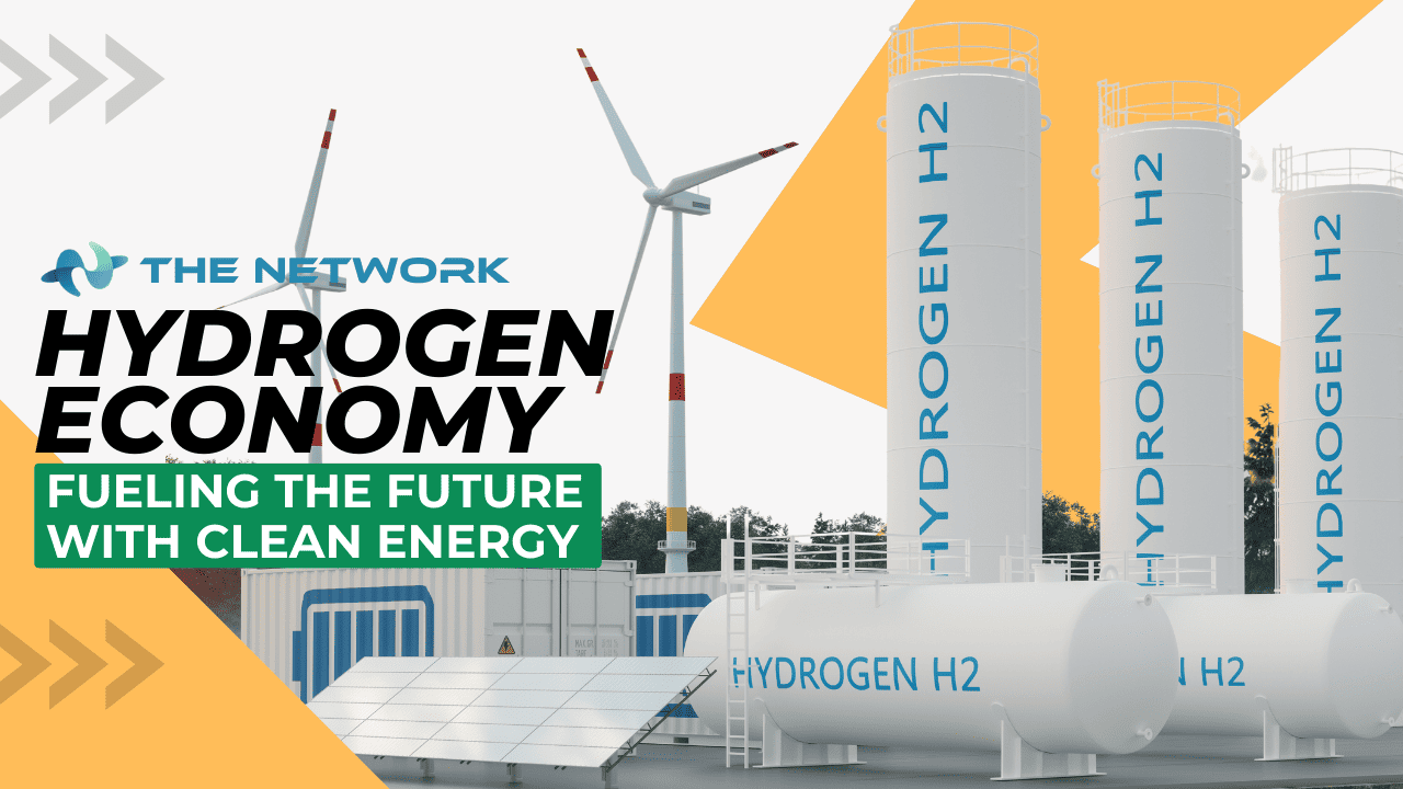 Hydrogen Economy: Fueling the Future with Clean Energy - The Network