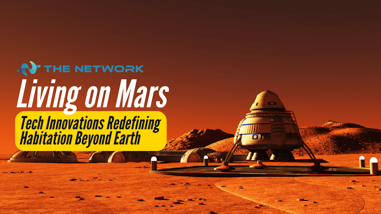 Living on Mars: The Tech Innovations Redefining Habitation Beyond Earth ...