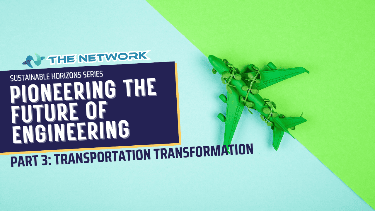 Pioneering the Future of Engineering - Part 3: Transportation ...