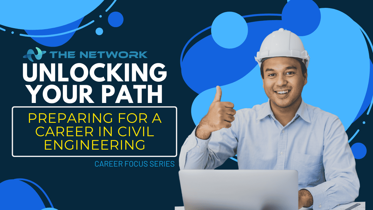 Unlocking Your Path: Preparing for a Career in Civil Engineering - The ...