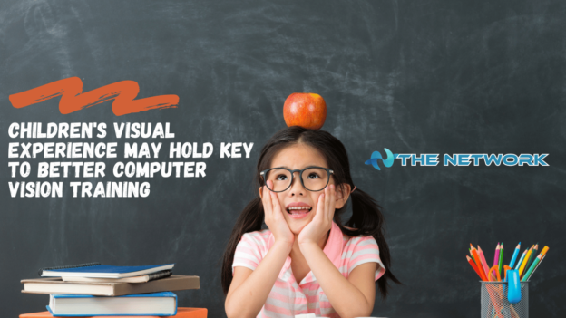 Children's Visual Experience May Hold Key to Better Computer Vision ...